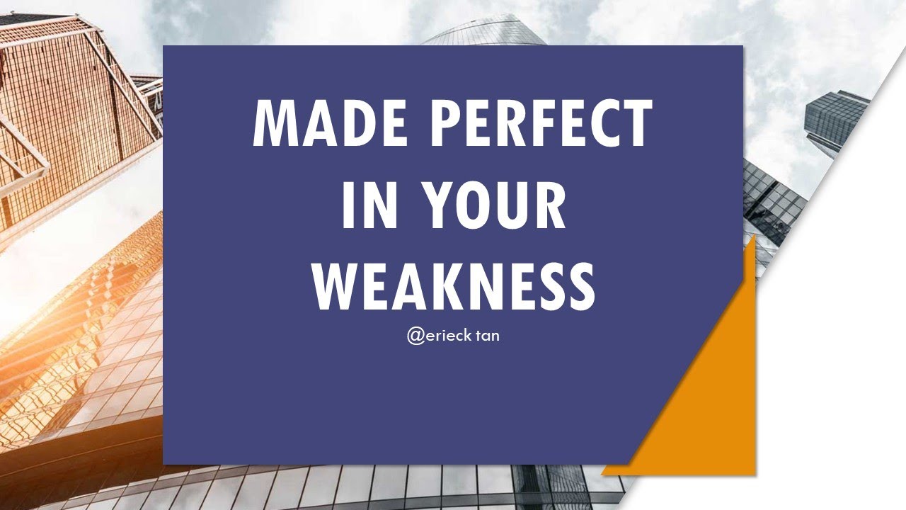 MADE PERFECT IN YOUR WEAKNESS - YouTube
