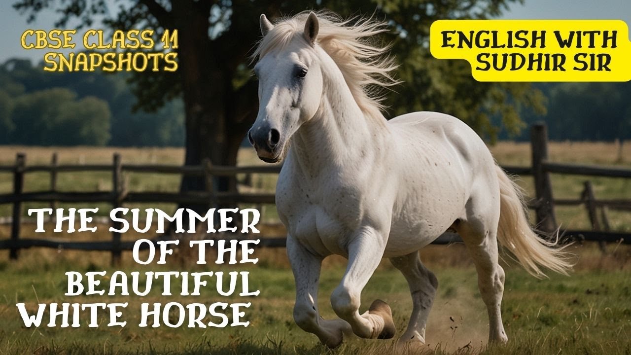 The Summer of the Beautiful White Horse | CBSE 11 Class Snapshots ...