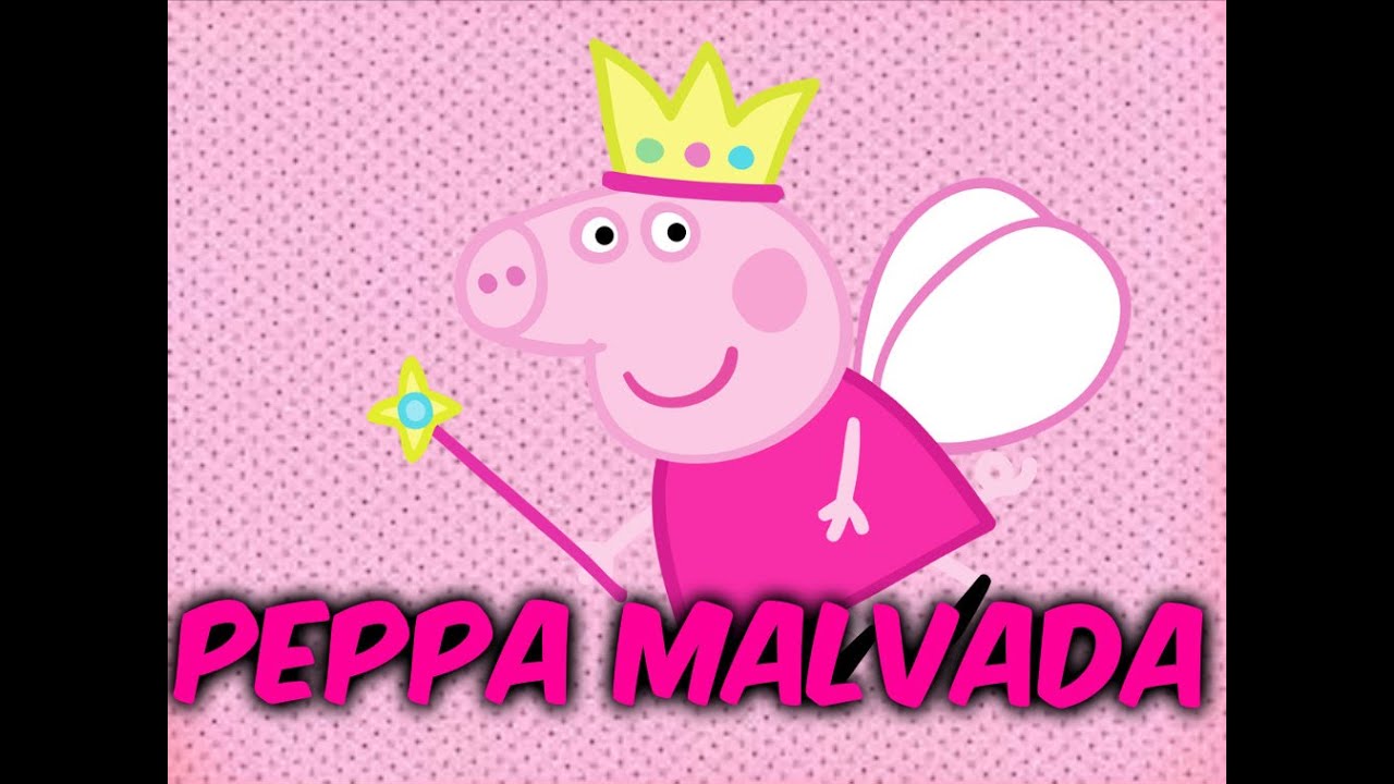 Peppa Pig Malvada! - YouTube