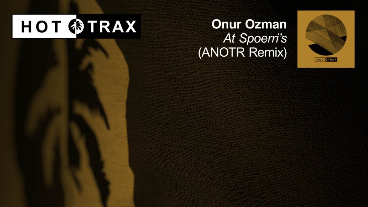 Onur Ozman - At Spoerri's (ANOTR Remix) - YouTube