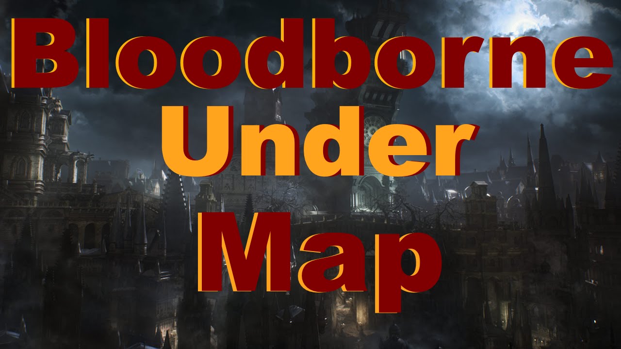 Bloodborne - New Small Out of Map - Cathedral Ward - Voice Tutorial ...