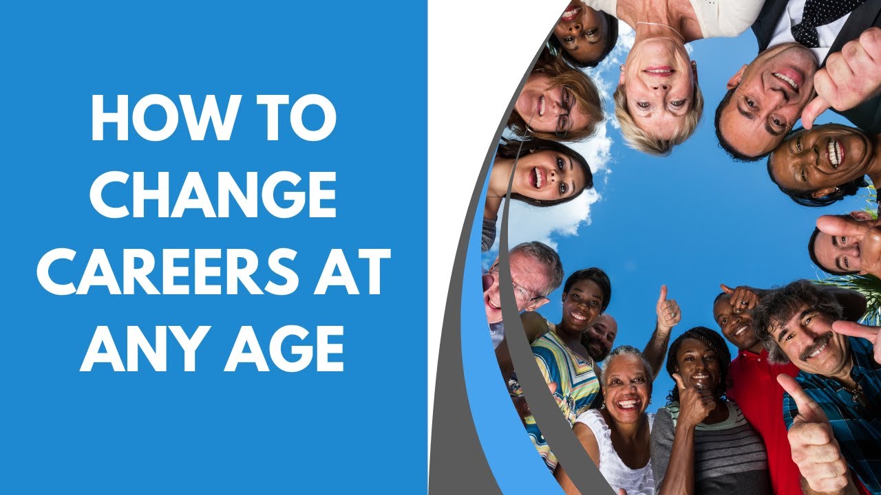 How to Make a Career Change in Your 30s, 40s, 50s and Beyond - YouTube