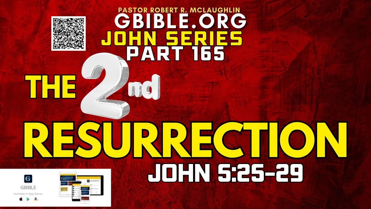 JOHN 165. THE SECOND RESURRECTION. JOHN 5:25-29 - YouTube