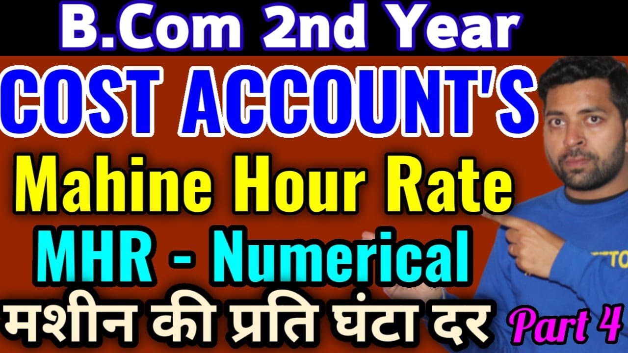 B.Com 2nd Year - Cost Accounting | Machine Hour Rate Numerical (Part 4 ...