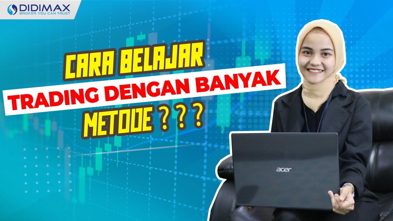 CARA BELAJAR TRADING FOREX DENGAN MEMAHAMI BERBAGAI MACAM METODE - YouTube
