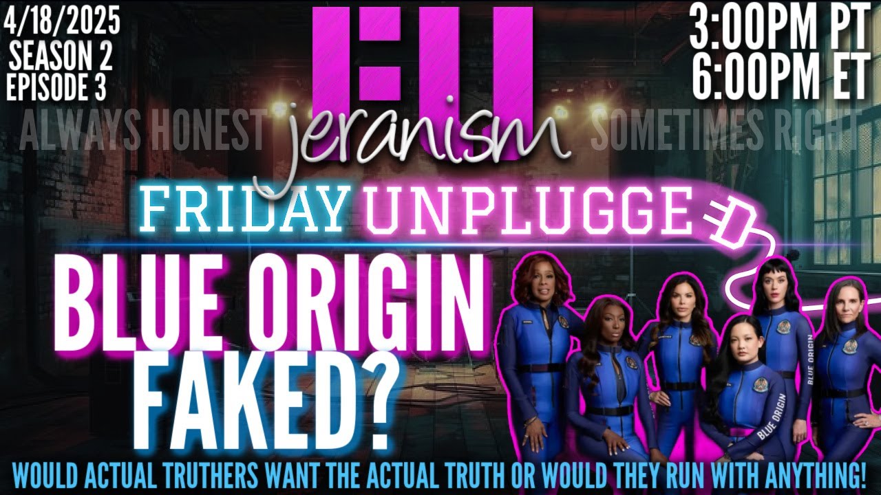 jeranism Friday UNPLUGGED Sn. 2 Ep. 3 | Blue Origin Faked or Have ...