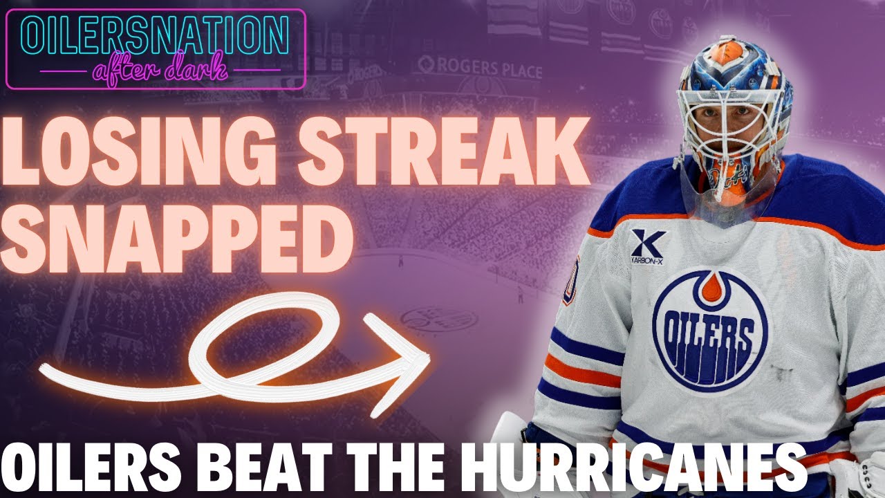 Oilers Snap Losing Streak with 3-1 Victory Over The Hurricanes ...