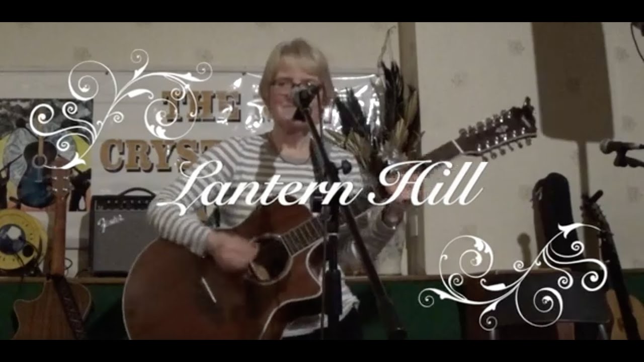 Lantern Hill by Monica Shepherd at The New Crystal Folk Club 17th ...