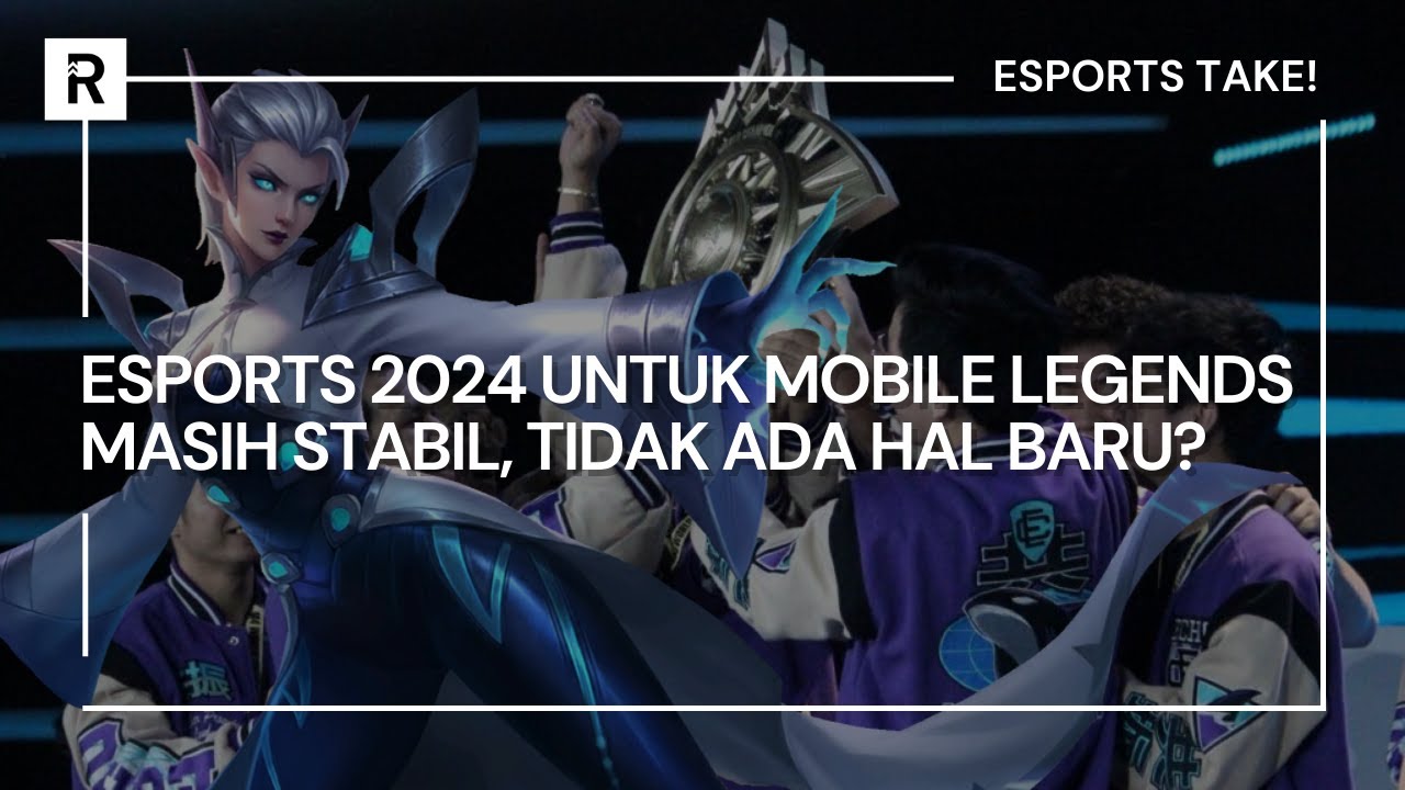 Roadmap Esports Mobile Legends 2024, Moonton Main Aman? - Esports Take ...