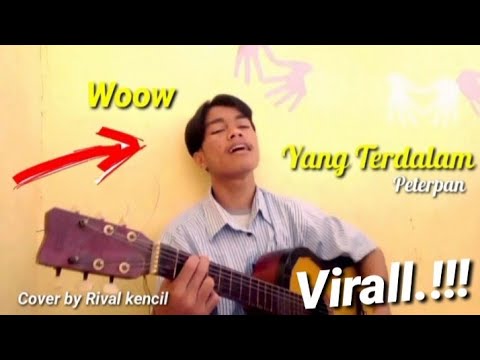 Yang Terdalam - Peterpan ( Cover by Rival Kencil )