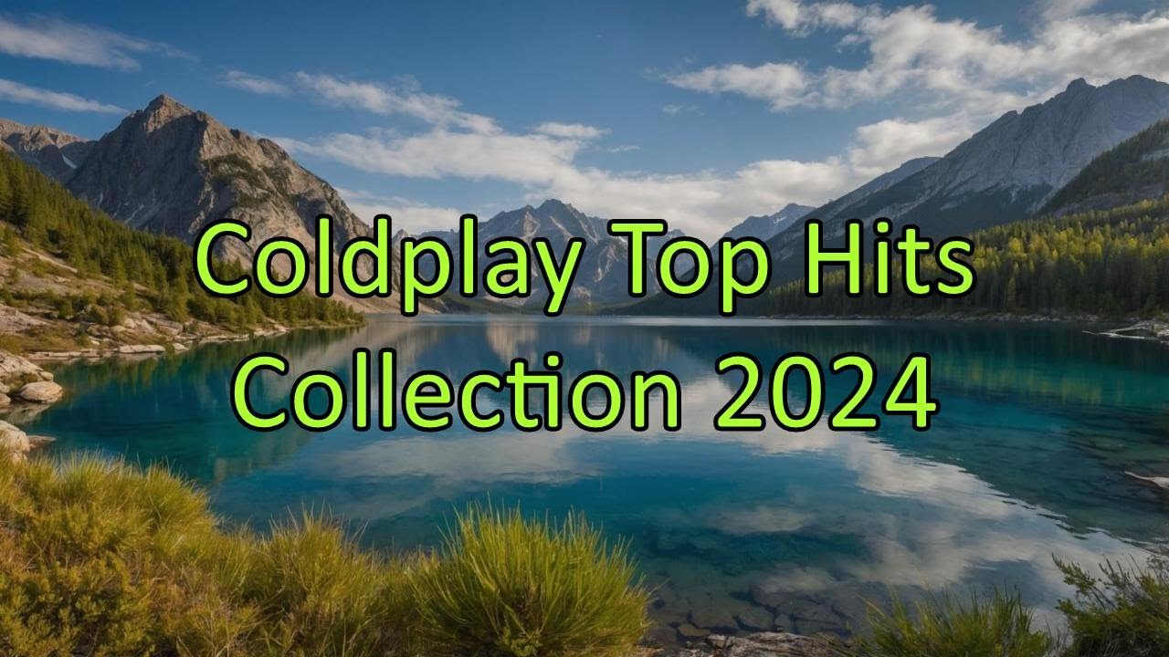 Coldplay Top Hits Collection 2024 - Best of Coldplay Playlist 2024 ...