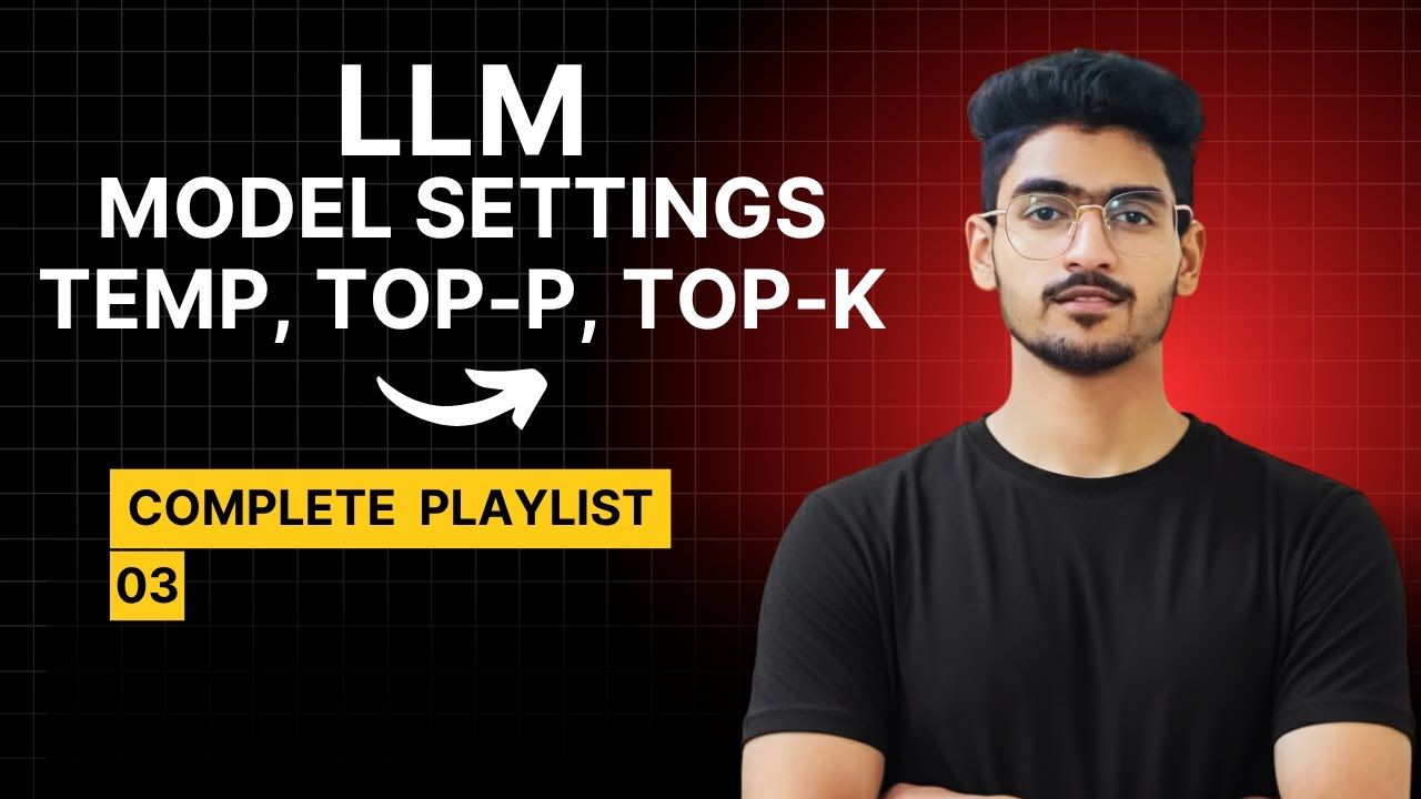 LLM model settings | Temperature, Top-p, Top-k - YouTube