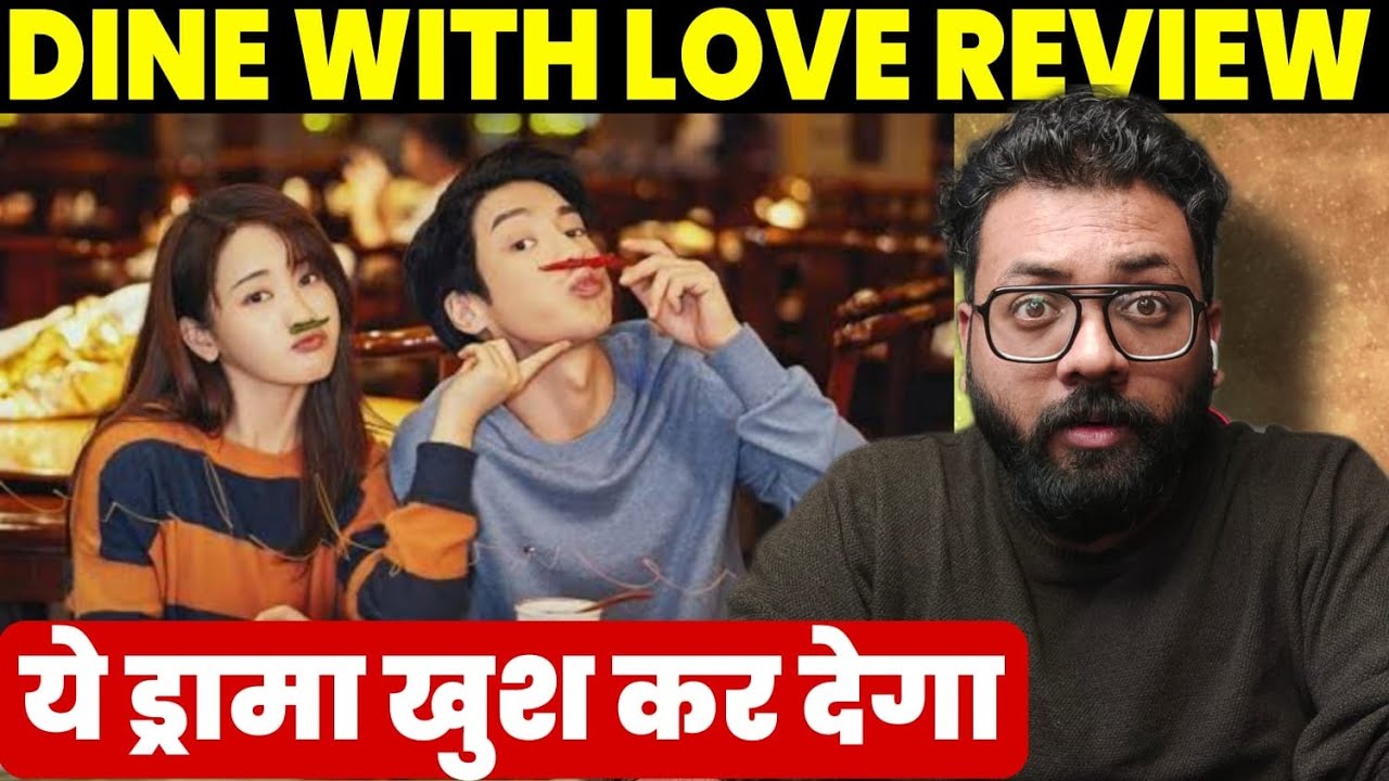 DINE WITH LOVE - REVIEW (Chinese Drama In Hindi Dubbed) | AMAZON MiniTV ...