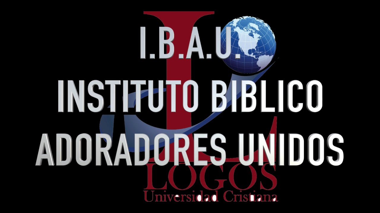 IBAU Instituto Biblico Adoradores Unidos con Escuela de Profetas - YouTube
