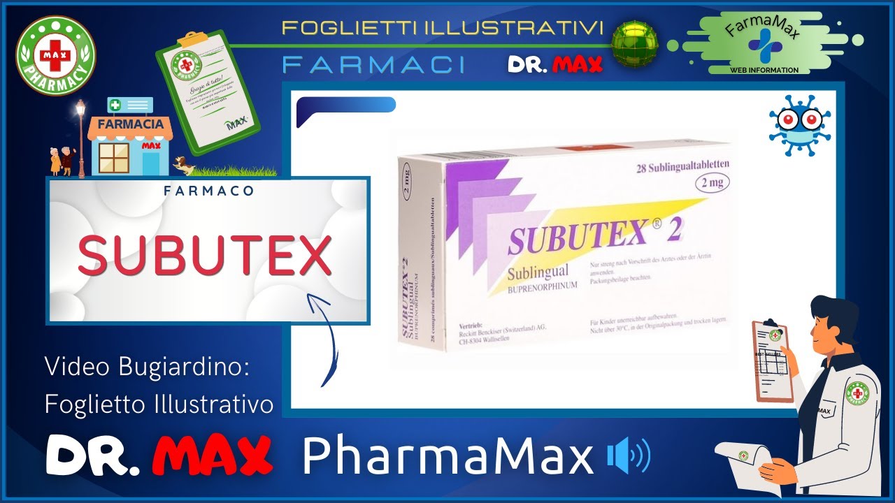 Cos'è il 💊 Farmaco SUBUTEX 🗺️ Foglietto Illustrativo Bugiardino Salute ...