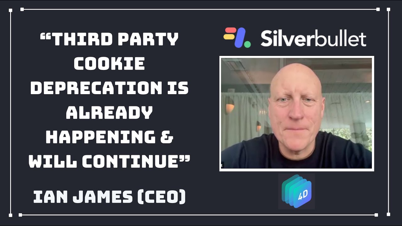 Ian James of Silver Bullet: Third Party Cookie Deprecation is Already ...