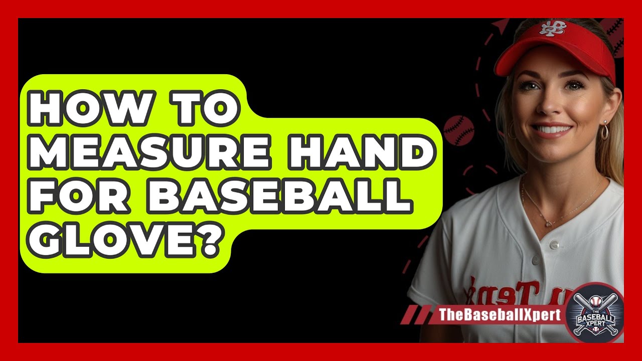 How To Measure Hand For Baseball Glove? - The Baseball Xpert - YouTube
