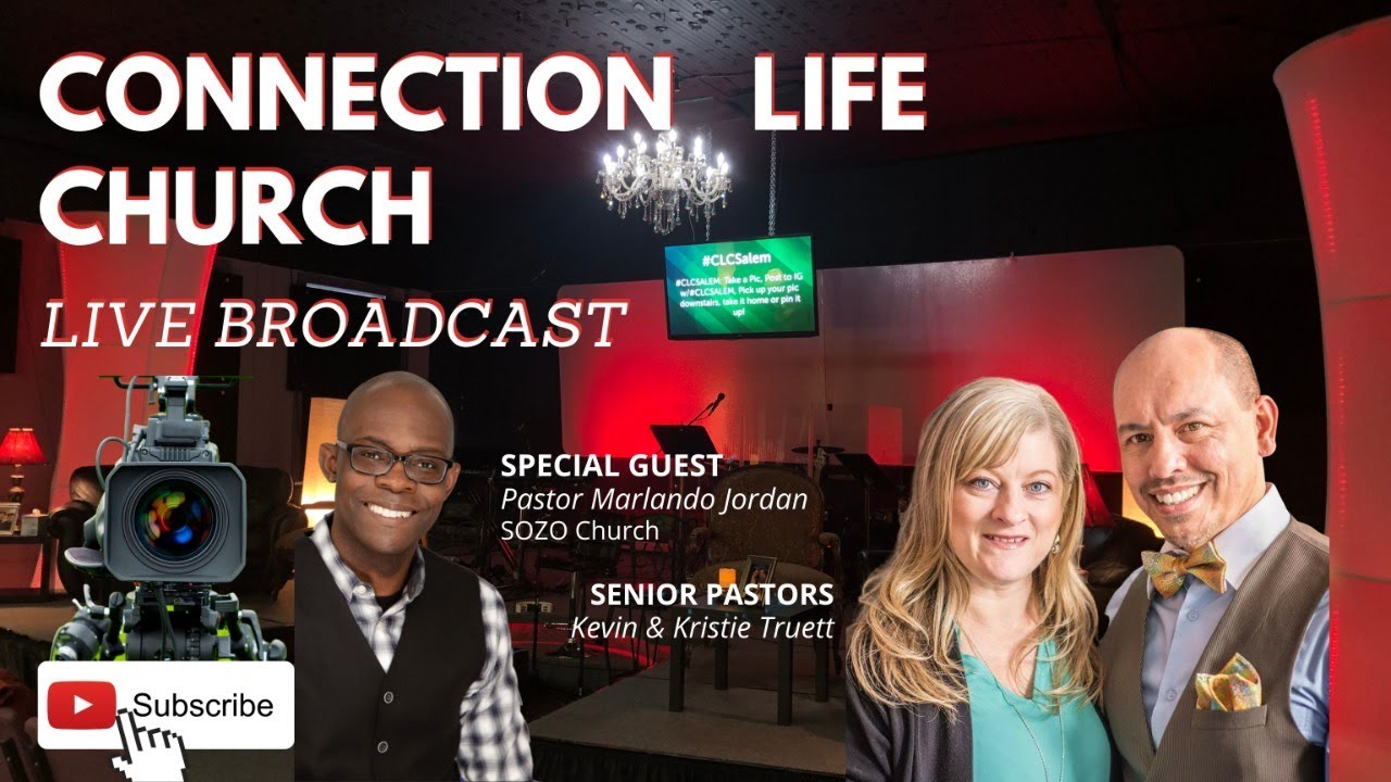 CONNECTION LIFE CHURCH LIVE BROADCAST - YouTube
