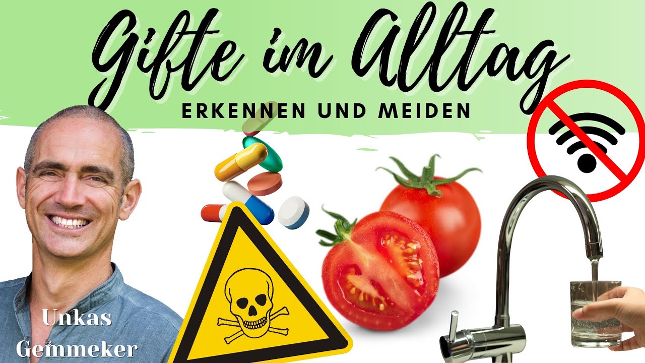 ☠️ Gifte im Alltag erkennen und minimieren (Unkas Gemmeker) - YouTube