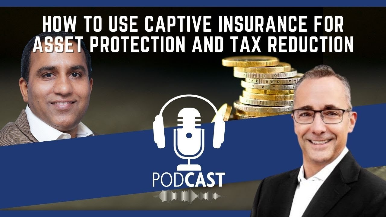 Podcast 205: How To Use Captive Insurance For Asset Protection and Tax ...