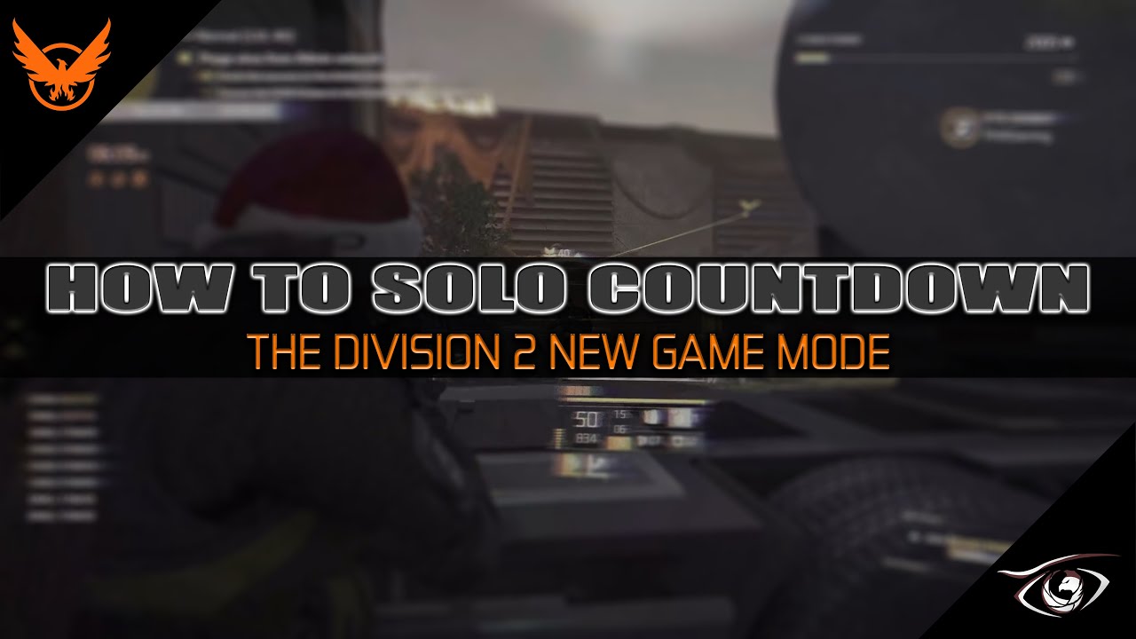 HOW TO SOLO THE DIVISION 2 NEW GAME MODE COUNTDOWN - YouTube