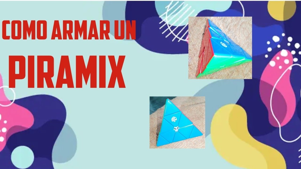 aprende a armar el piramix rápido y facil - YouTube