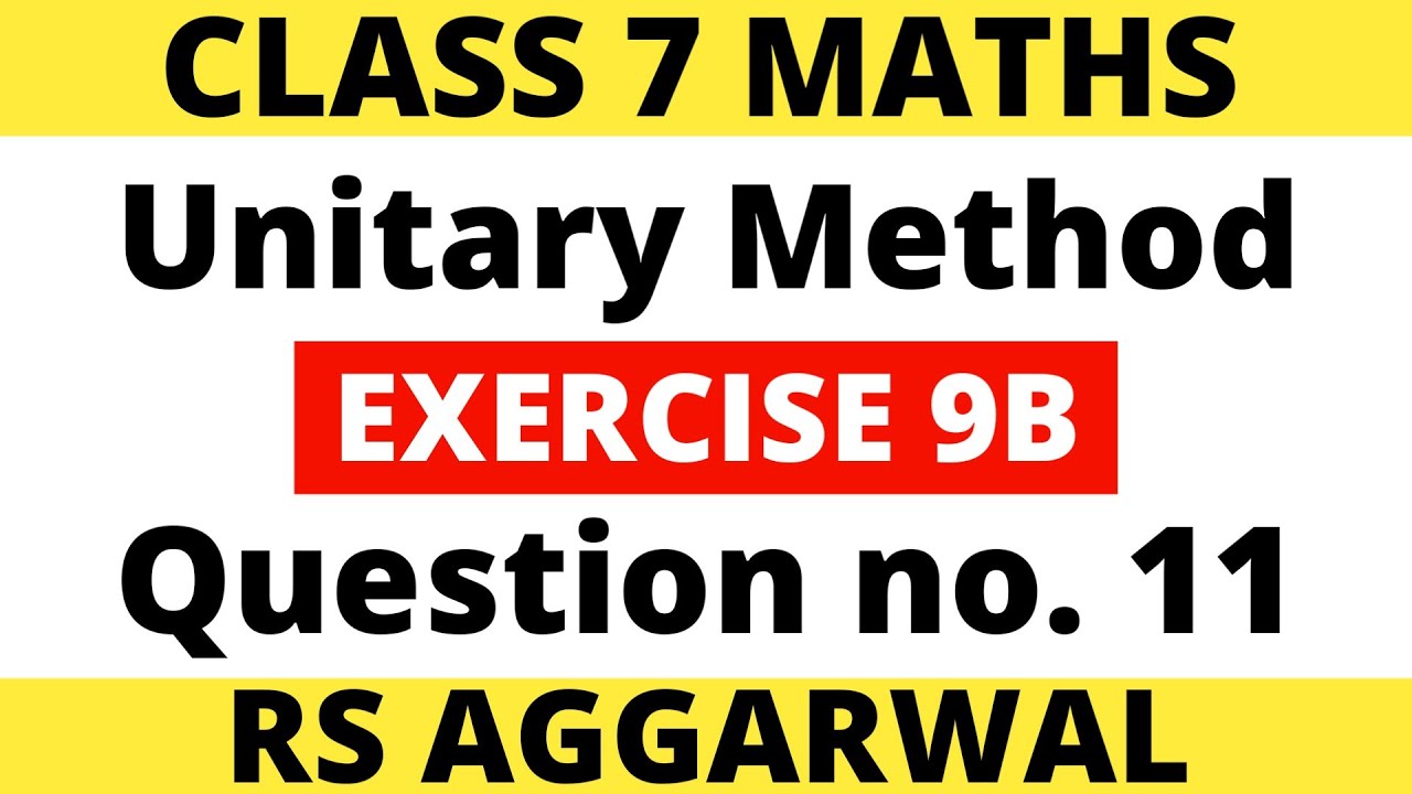 Exercise 9B Question no. 11। Class 7 Maths। Unitary Method। RS Aggarwal ...