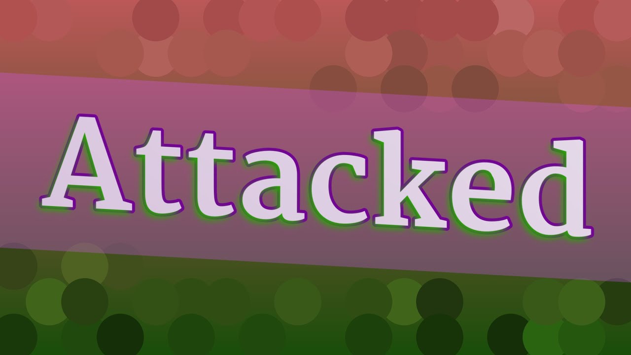 ATTACKED pronunciation • How to pronounce ATTACKED - YouTube