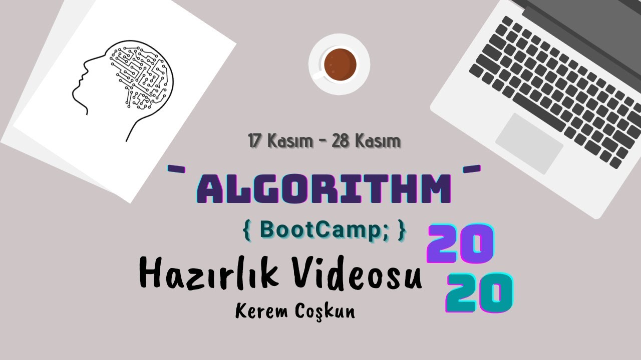 Algorithm Bootcamp 2020 - Hazırlık Videosu - YouTube