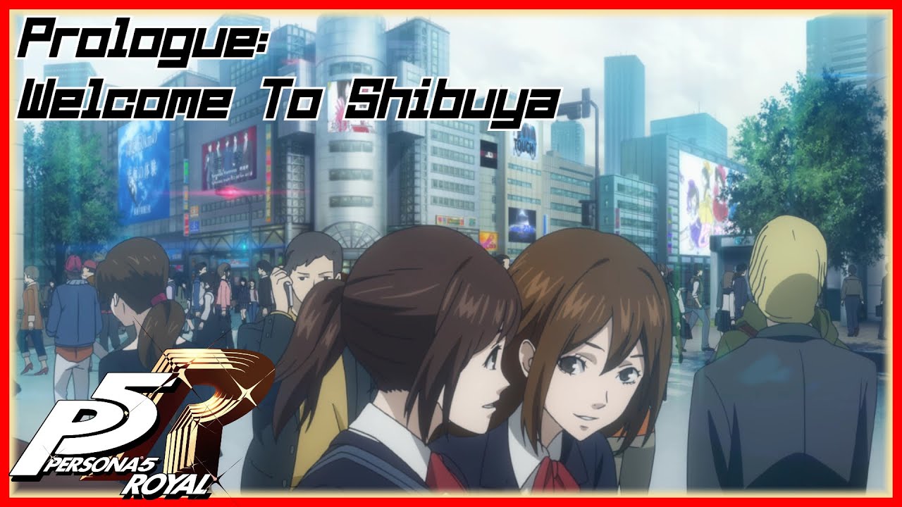 Persona 5 Royal: Prologue - Welcome To Shibuya [Part 1] - YouTube