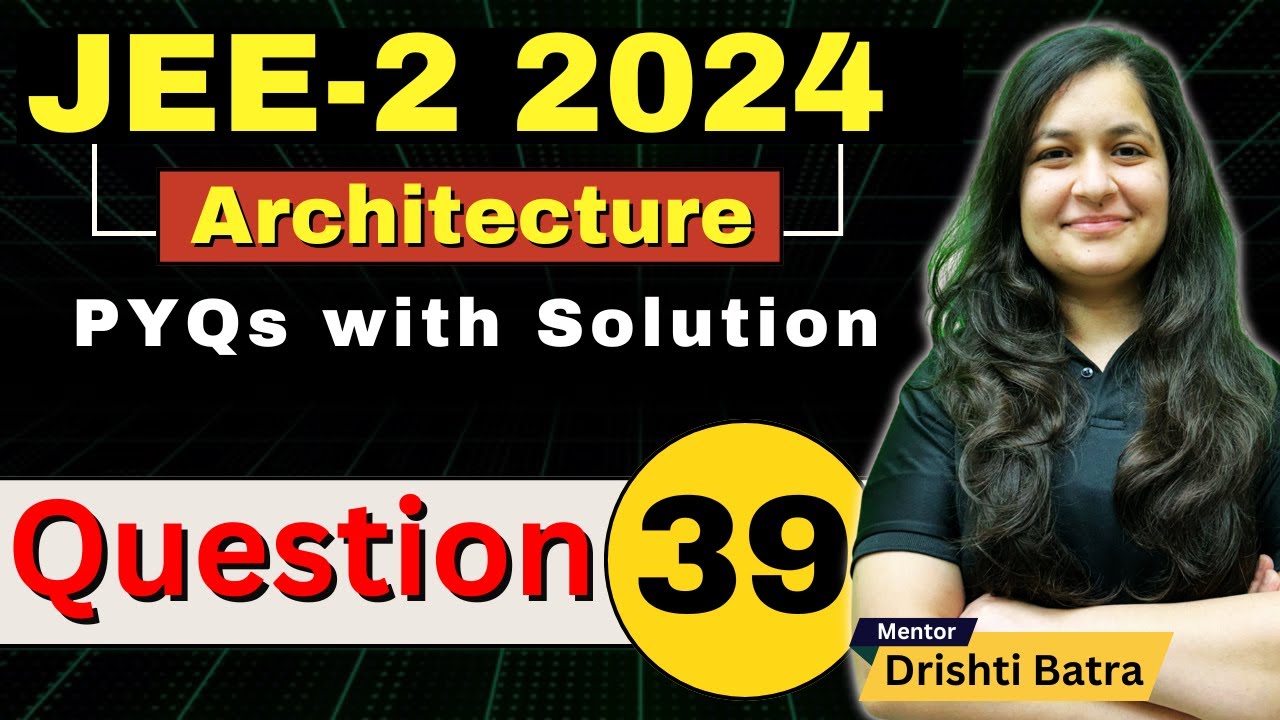 🔥 JEE (B.Arch) 2024: Question No.39 | Previous Year Question Papers ...