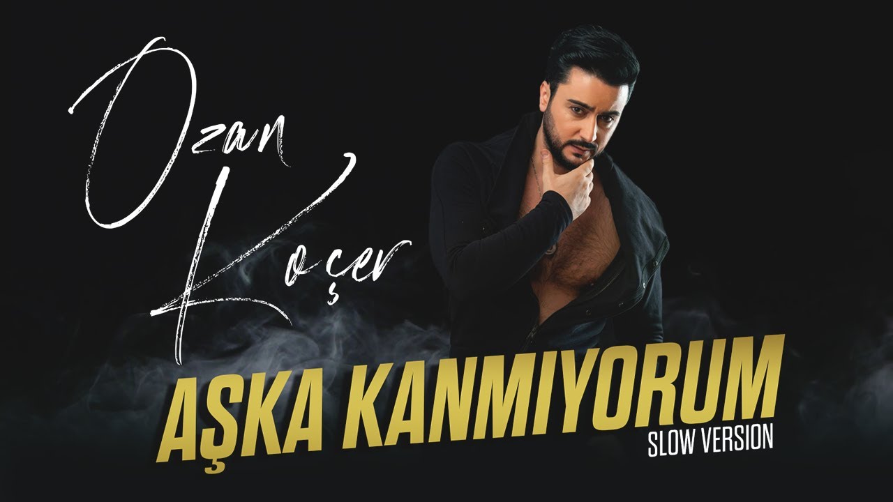 Ozan Koçer - Aşka Kanmıyorum (Slow Version ) - YouTube