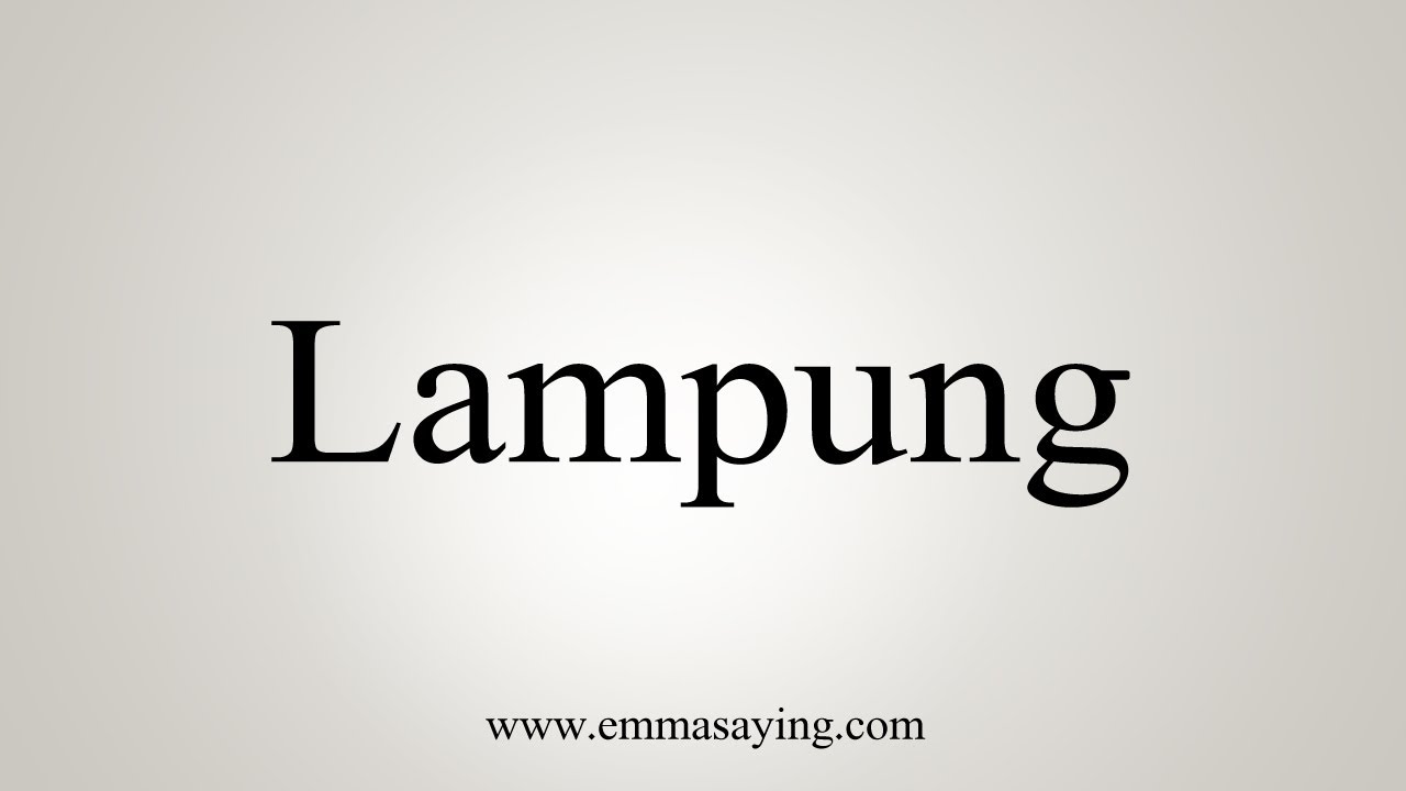 How To Say Lampung - YouTube