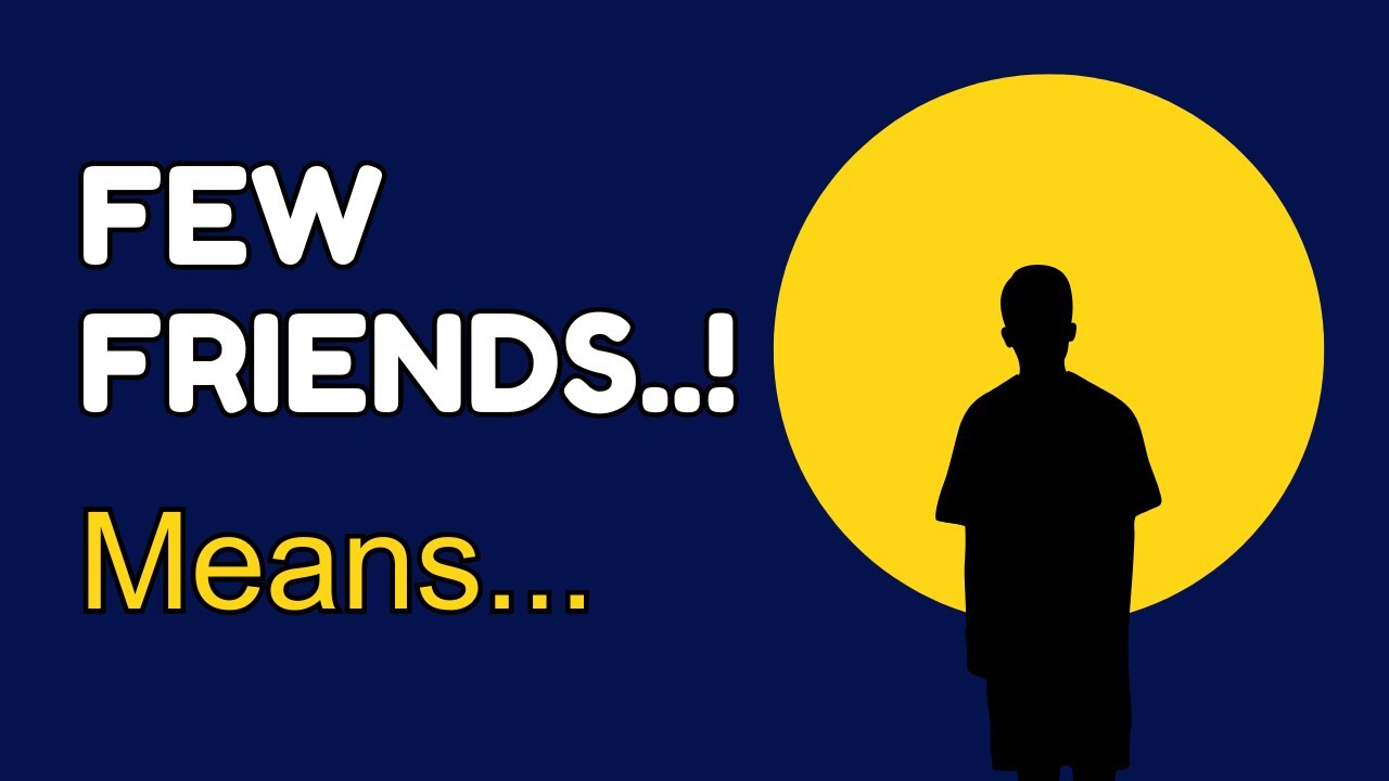Having Few Friends? - ( That Means) - YouTube