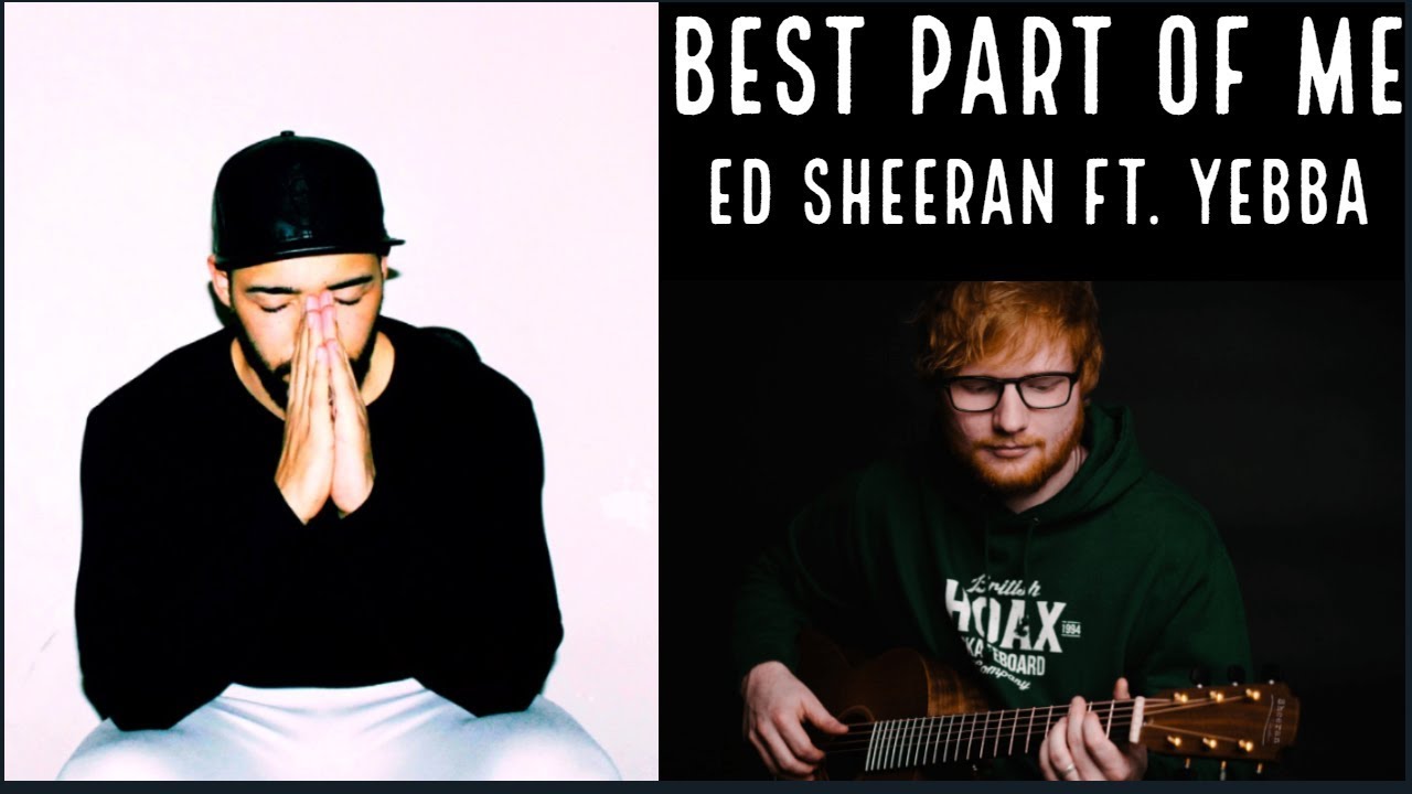 Ed Sheeran - Best Part Of Me (feat. YEBBA) [Official Lyric Video ...