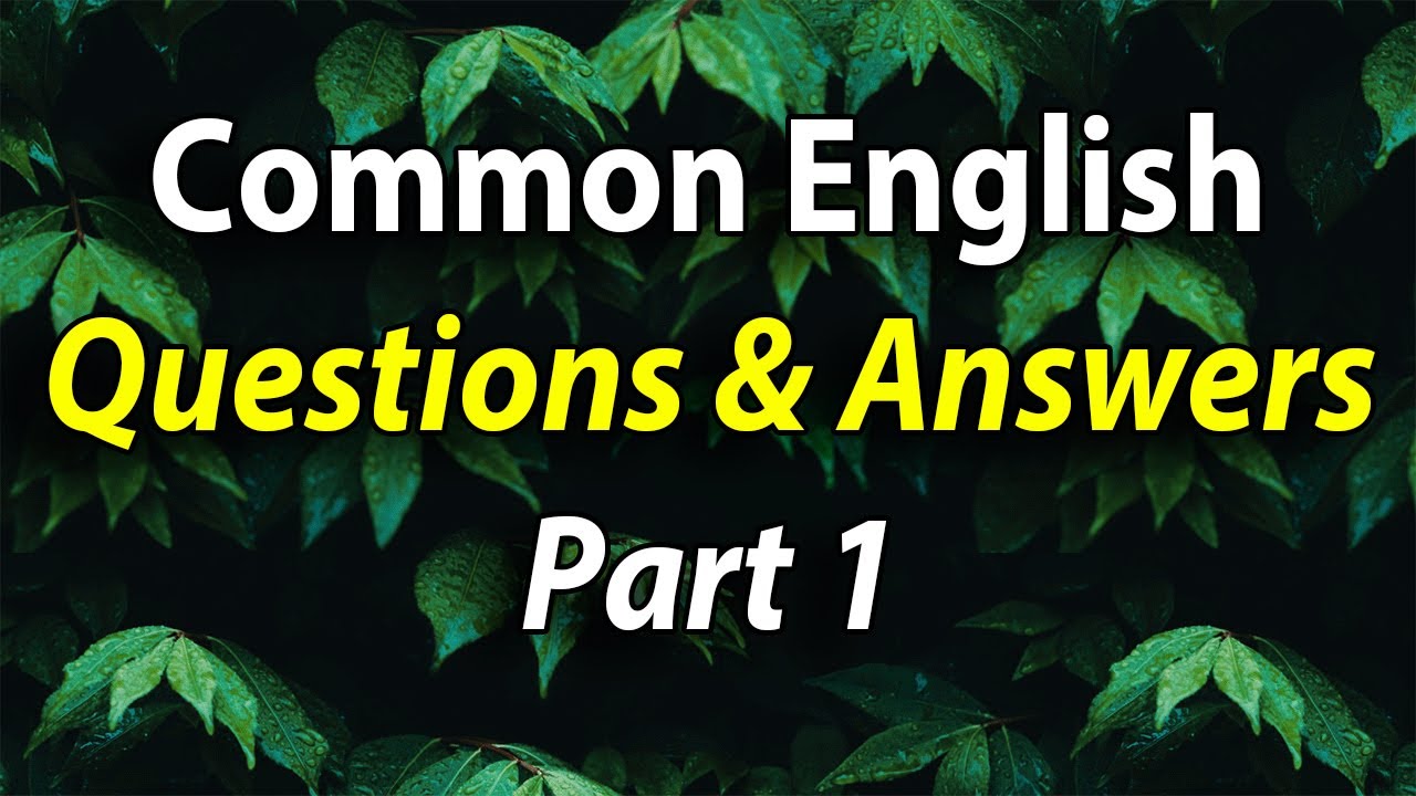 Common English Speaking Questions Answers Speak Sound Like A Native PART 1 YouTube common-english-speaking-questions-answers-speak-sound-like-a-native-part-1-youtube