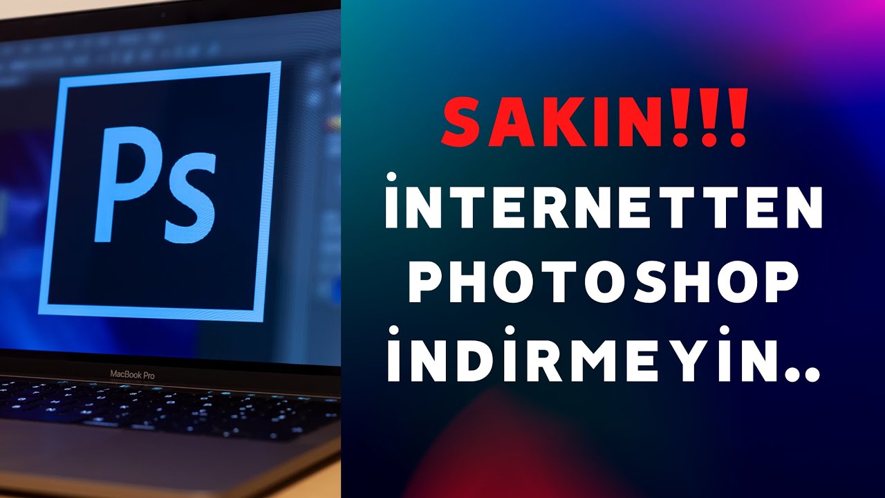İnternet Üzerinden Photoshop İndirmeyin..!!! (ÖNEMLİ) - YouTube
