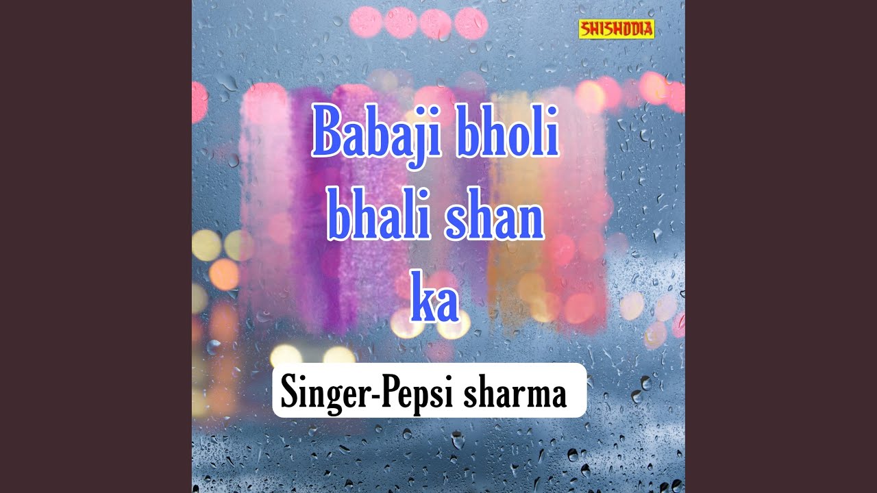 Babaji Bholi Bhali Shan Ka - YouTube