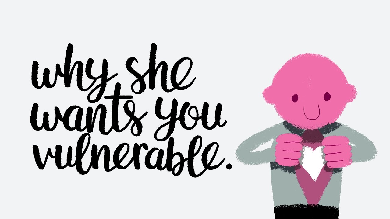 Why she wants you vulnerable - YouTube
