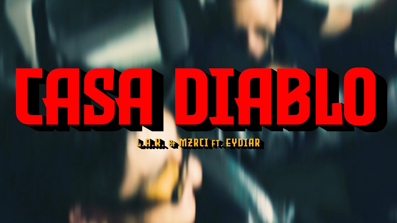 CASA DIABLO - L.A.X ft. MZRCI (Prod. EYDIAR) - YouTube