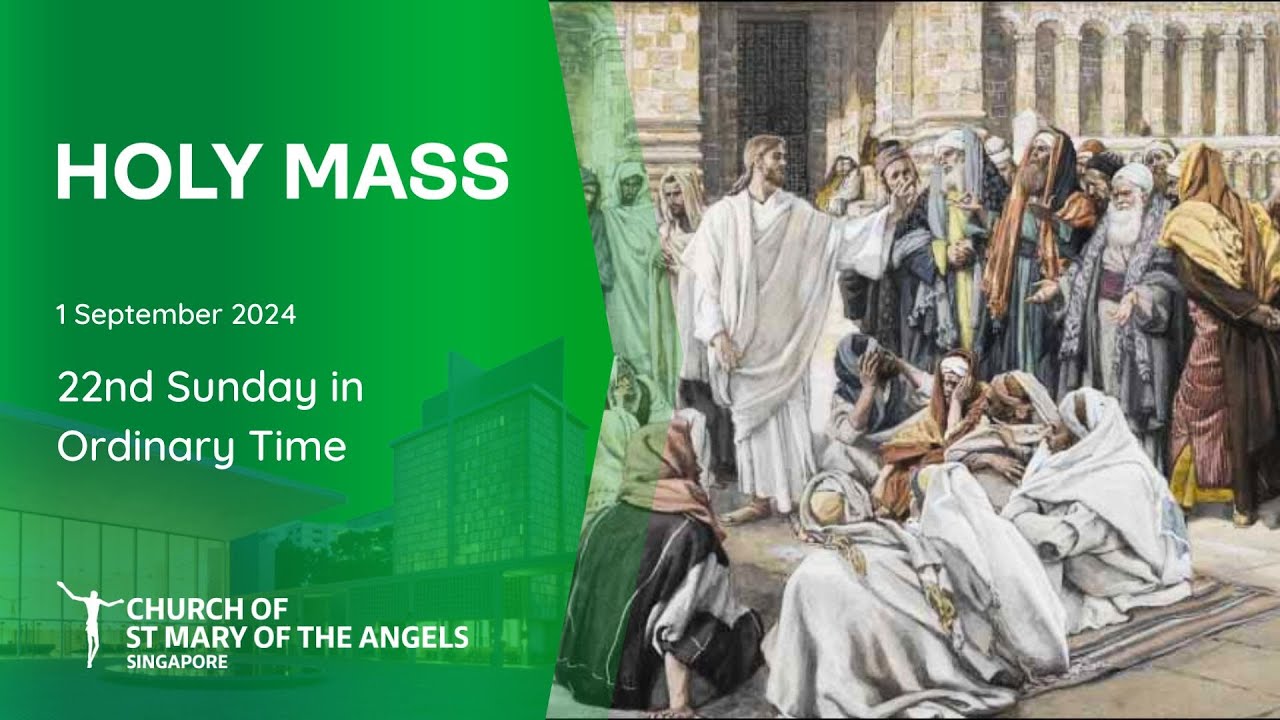 Holy Catholic Mass - 22nd Sunday in Ordinary Time - 1 September 2024 ...