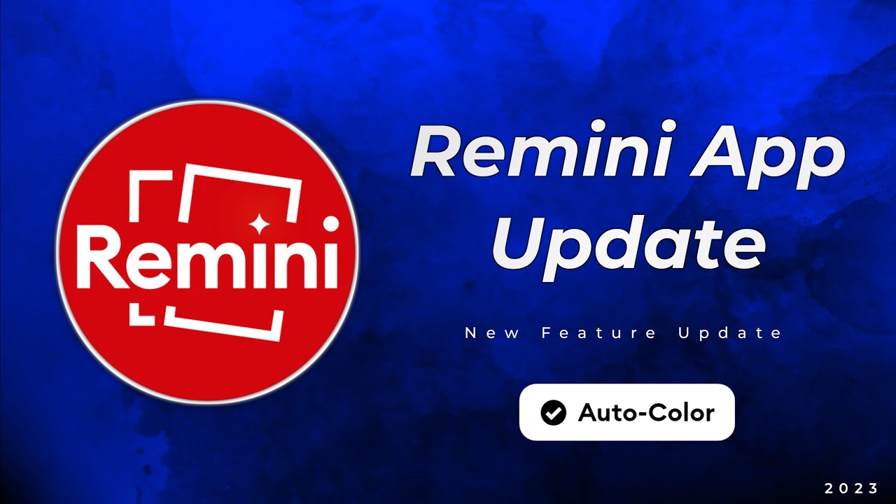 Remini App Latest Update 2023 - New Feature Auto Color - YouTube