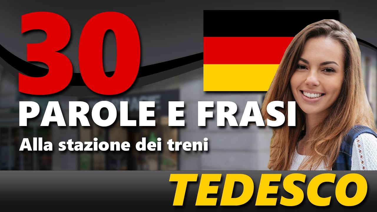Imparare il tedesco di base│30 parole e frasi di base da utilizzare in una stazione ferroviaria ...