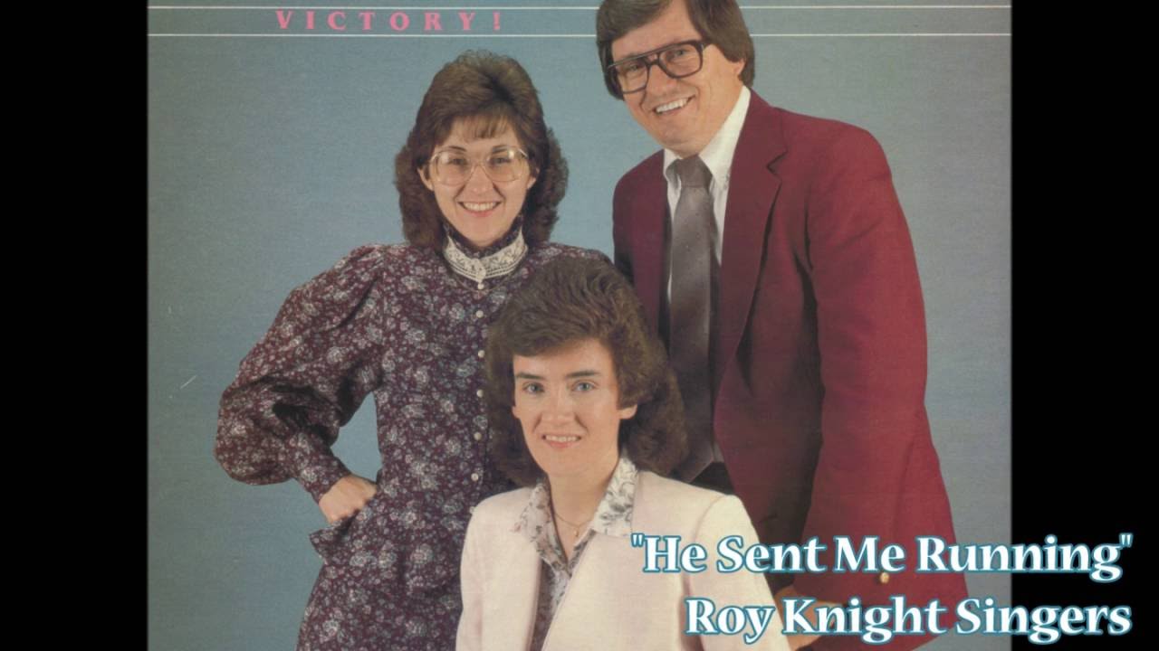 "He Sent Me Running" - Roy Knight Singers (1986) - YouTube