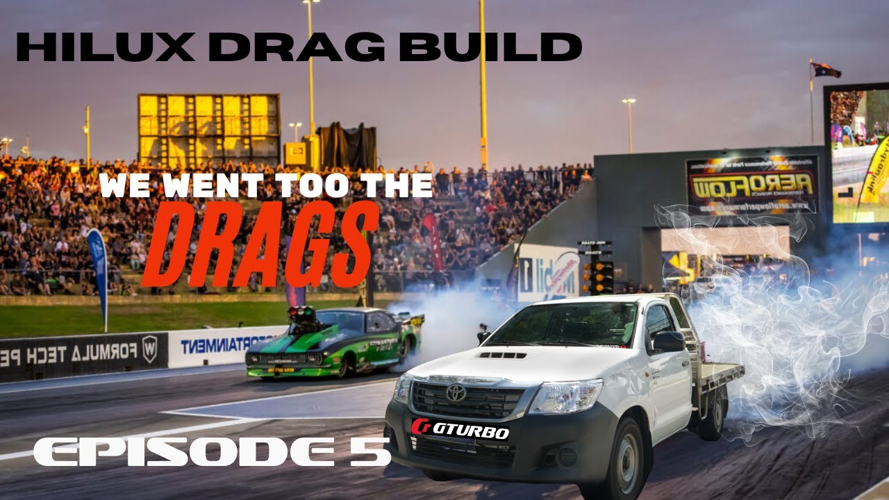 Hilux Drag Build Episode 5! WE TOOK IT TOO THE DRAGS! - YouTube