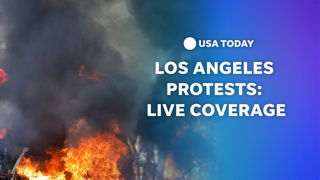 Watch Live: Los Angeles protests live coverage - YouTube