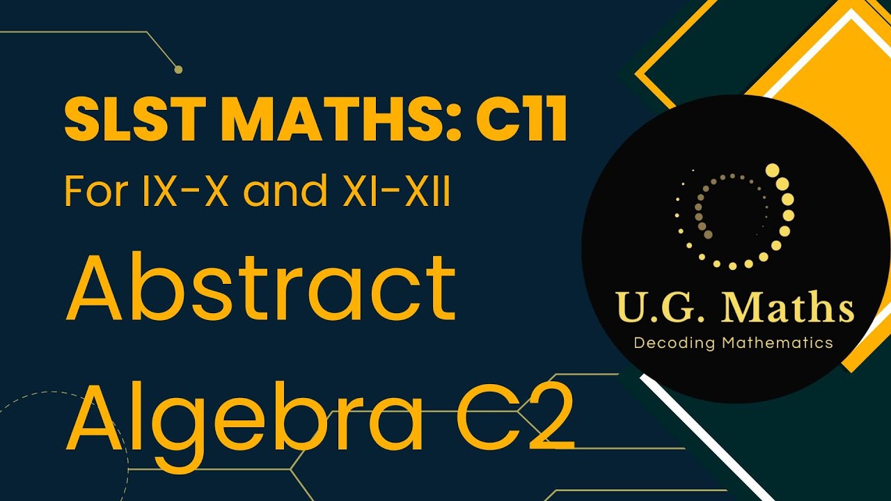 SLST Maths: C11: Abstract Algebra Class 2 - YouTube
