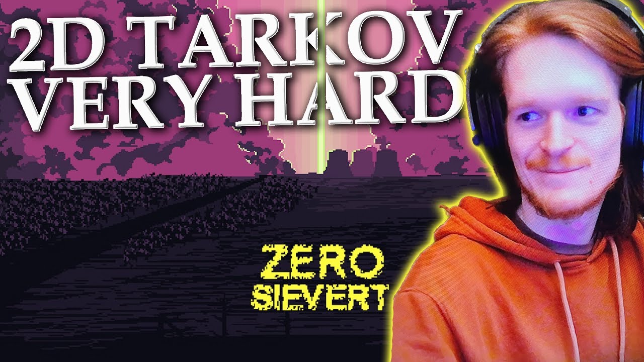 Really Loving Zero Sievert | 2D Tarkov - YouTube