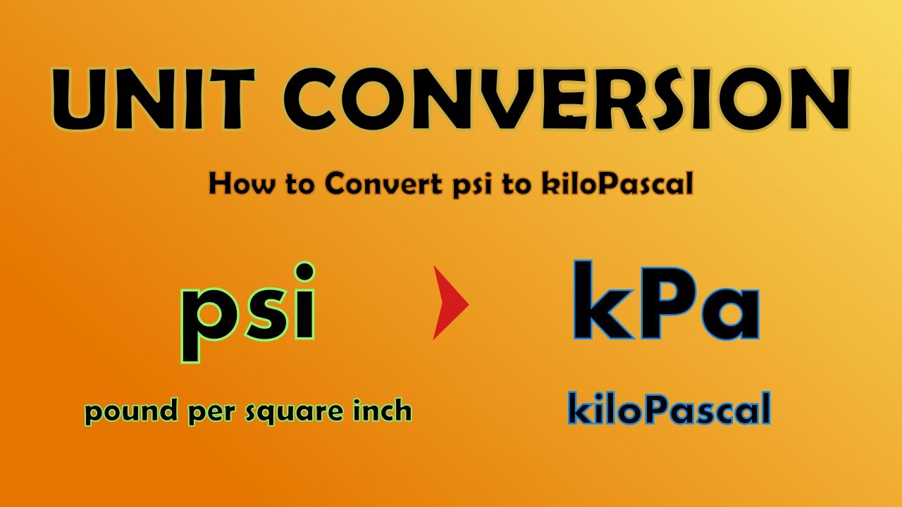 Unit Conversion Convert Psi To KiloPascal psi To KPa YouTube