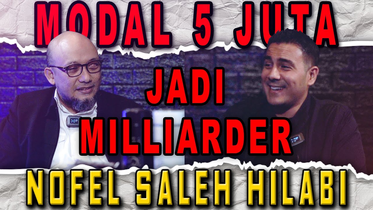 Modal 5 Juta Jadi Milliarder Nofel Saleh Hilabi Youtube